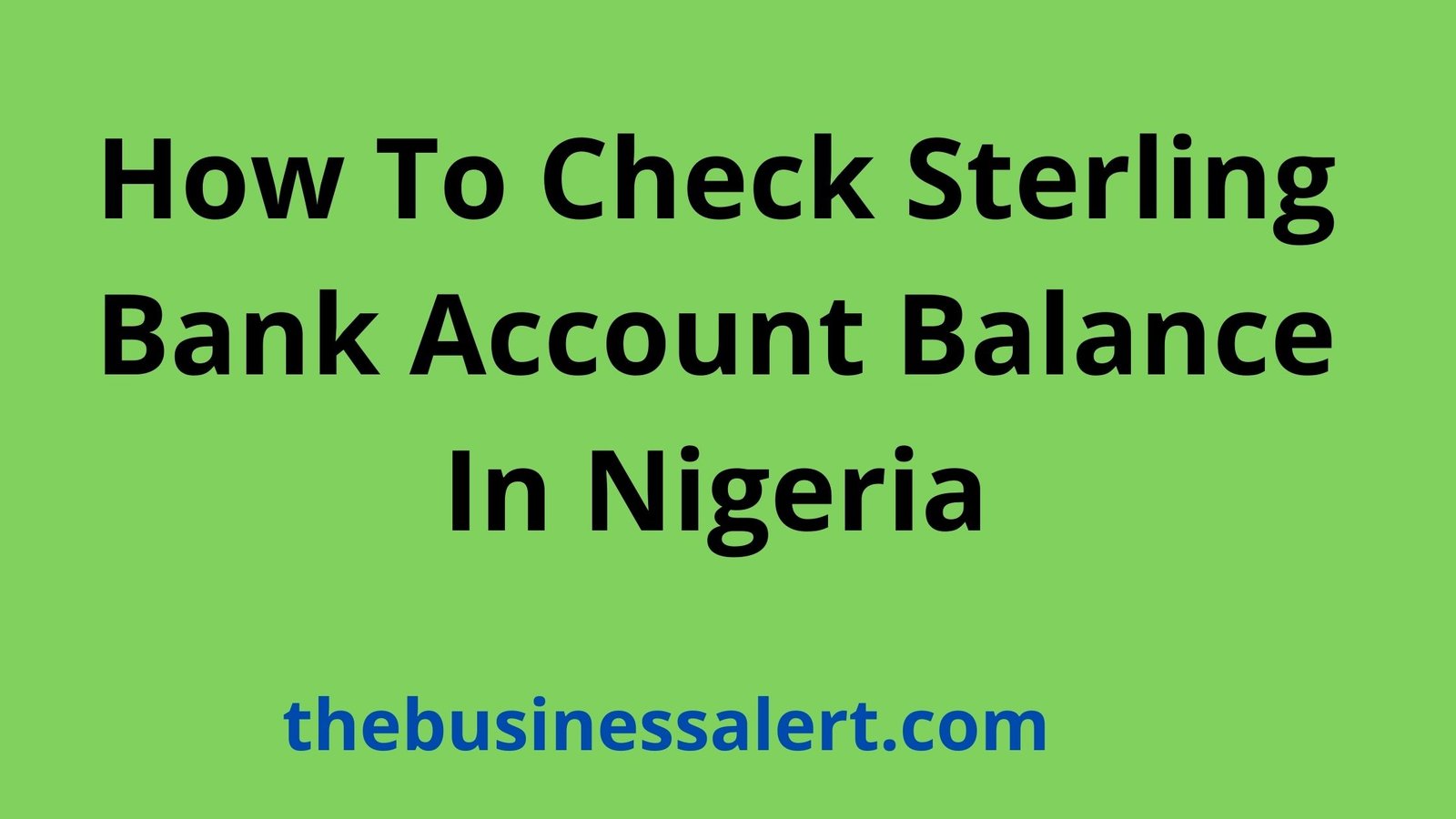 How To Check Sterling Bank Account Balance In Nigeria How To Check Sterling Bank Account Balance In Nigeria